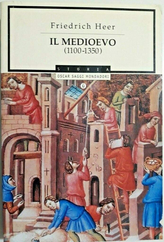 Friedrich Heer Il Medioevo (1100 – 1350) usato - Il volo pindarico ...