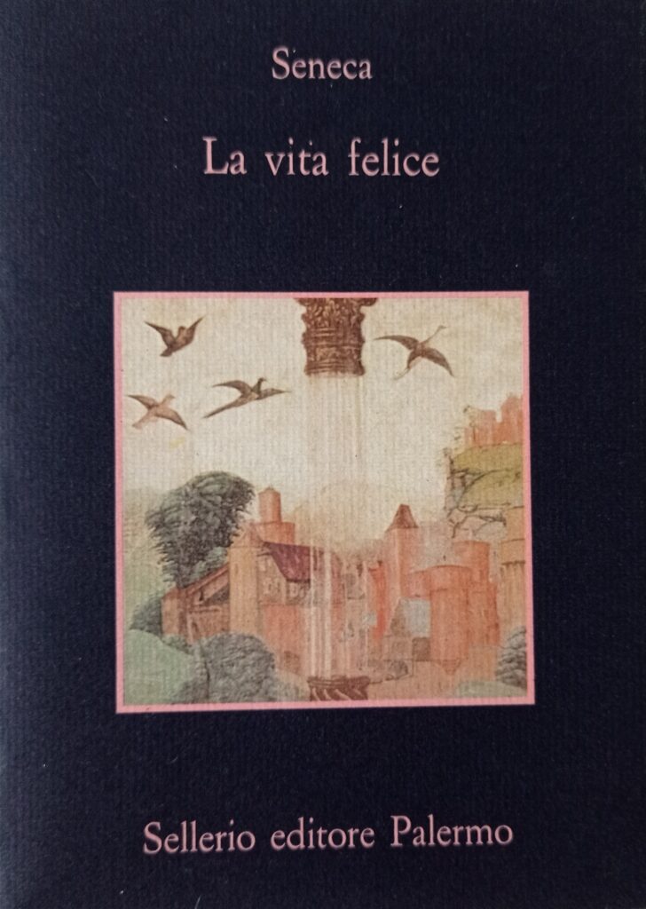 Lucio Anneo Seneca La vita felice usato - Il volo pindarico libri usati